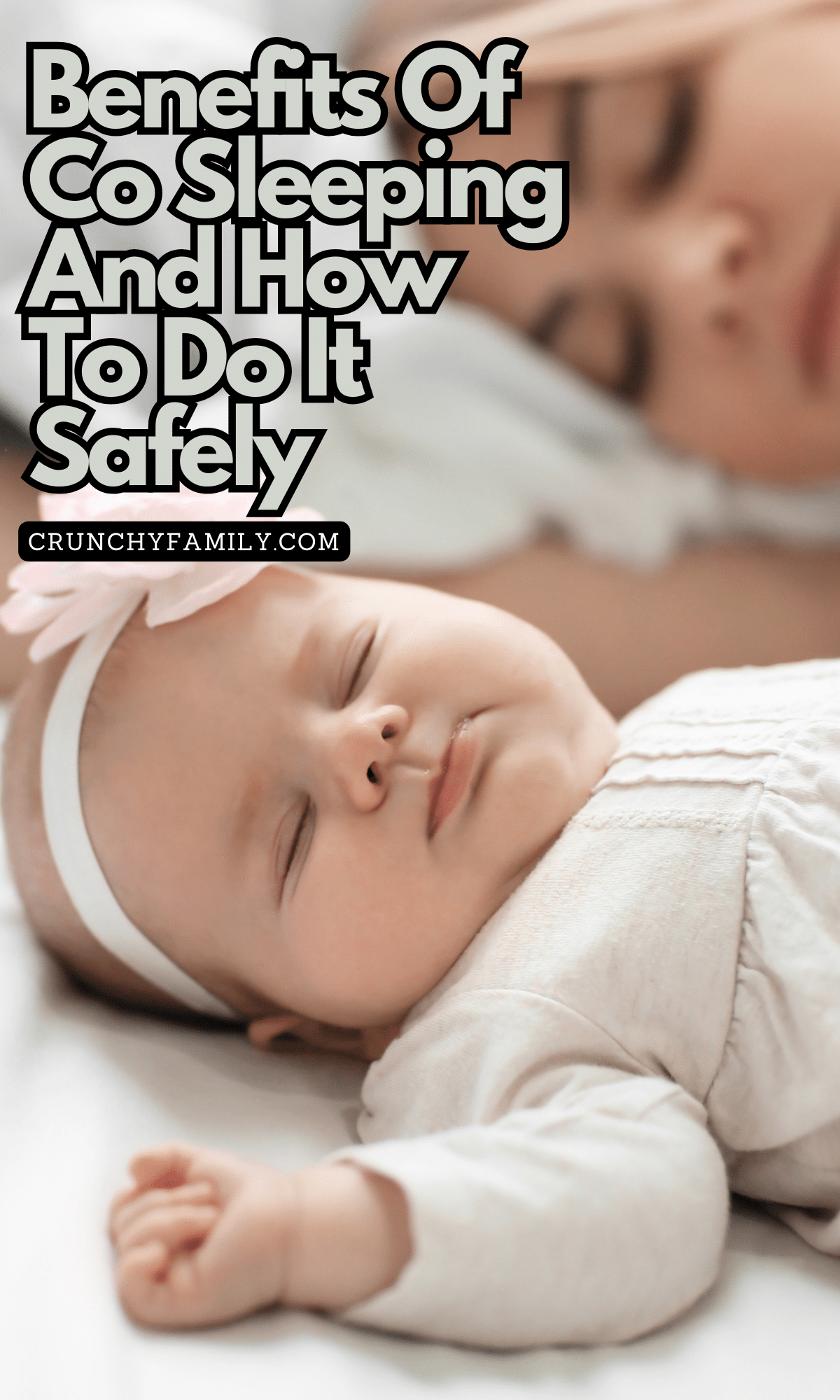 Benefits Of Co Sleeping And How To Do It Safely - Crunchy Family