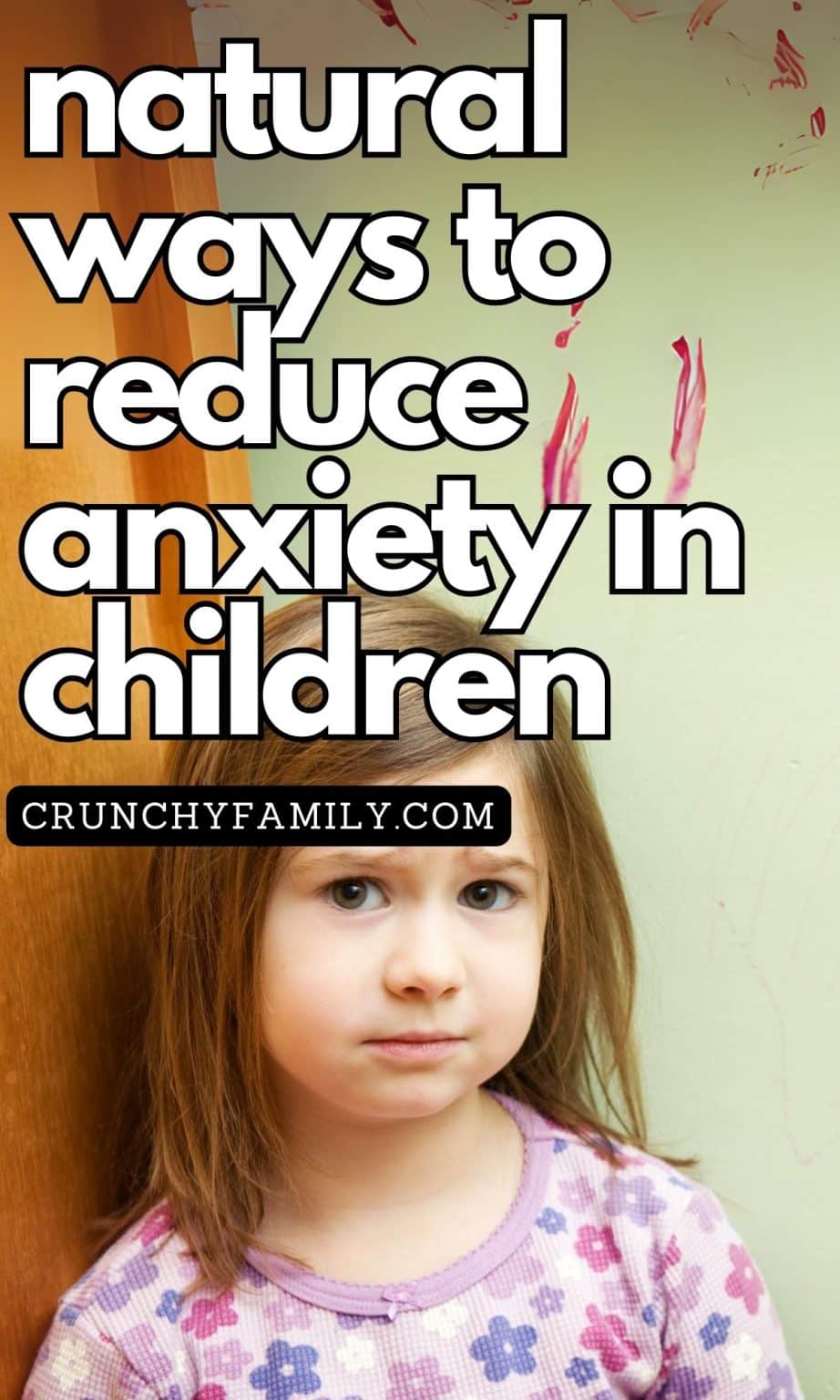Natural Ways to Reduce Anxiety In Children - Crunchy Family