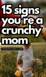15 Signs You Might Be a Crunchy Mom - Crunchy Family